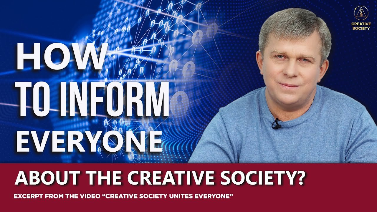 How to Inform EVERYONE About the Creative Society?